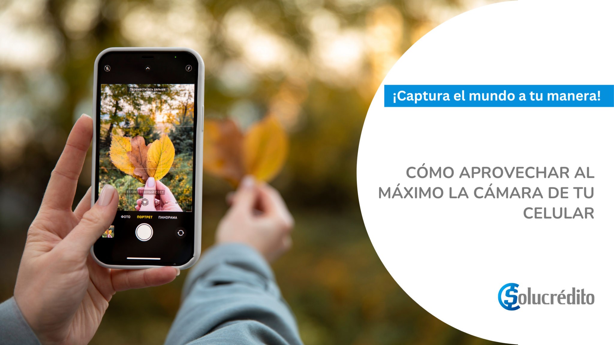 ¡Captura el Mundo a Tu Manera! Cómo Aprovechar Al Máximo la Cámara de Tu Celular - Solucredito